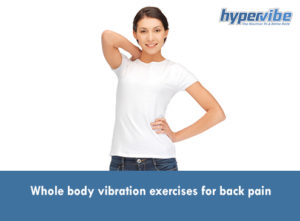 Whole body vibration exercises for back pain - Hypervibe UAE