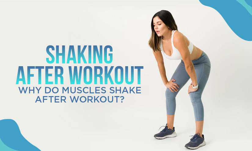 Shaking After Workout Why Do Muscles Shake After Workout Shaking After Workout Why Do Muscles Shake After Workout