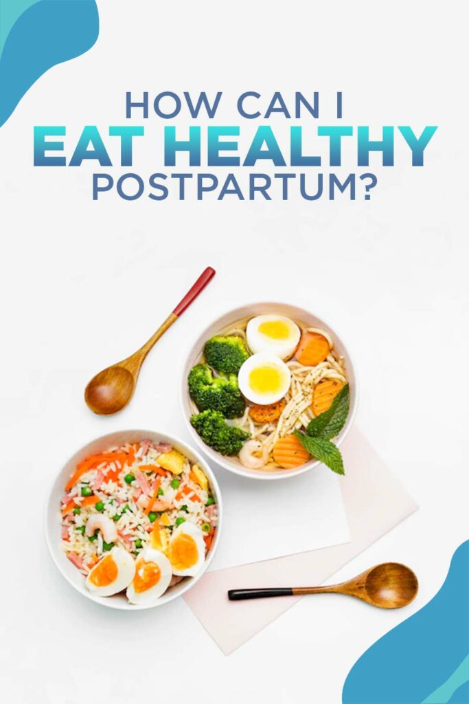 Postpartum Diet: Essential Nutrition Tips for New Mothers